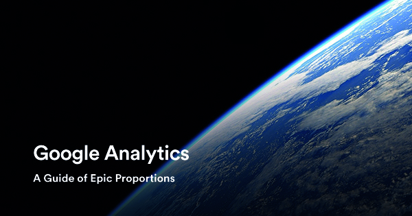 Google Analytics Guide of Epic Proportions from Builtvisible
