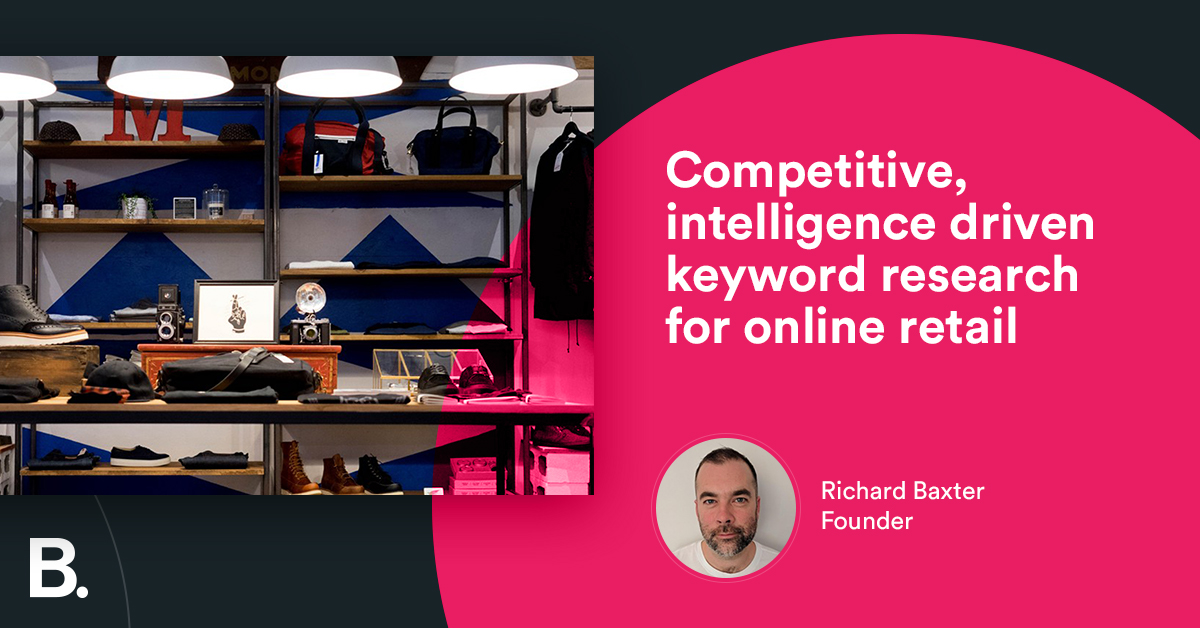 Competitive, intelligence driven keyword research for online retail ...