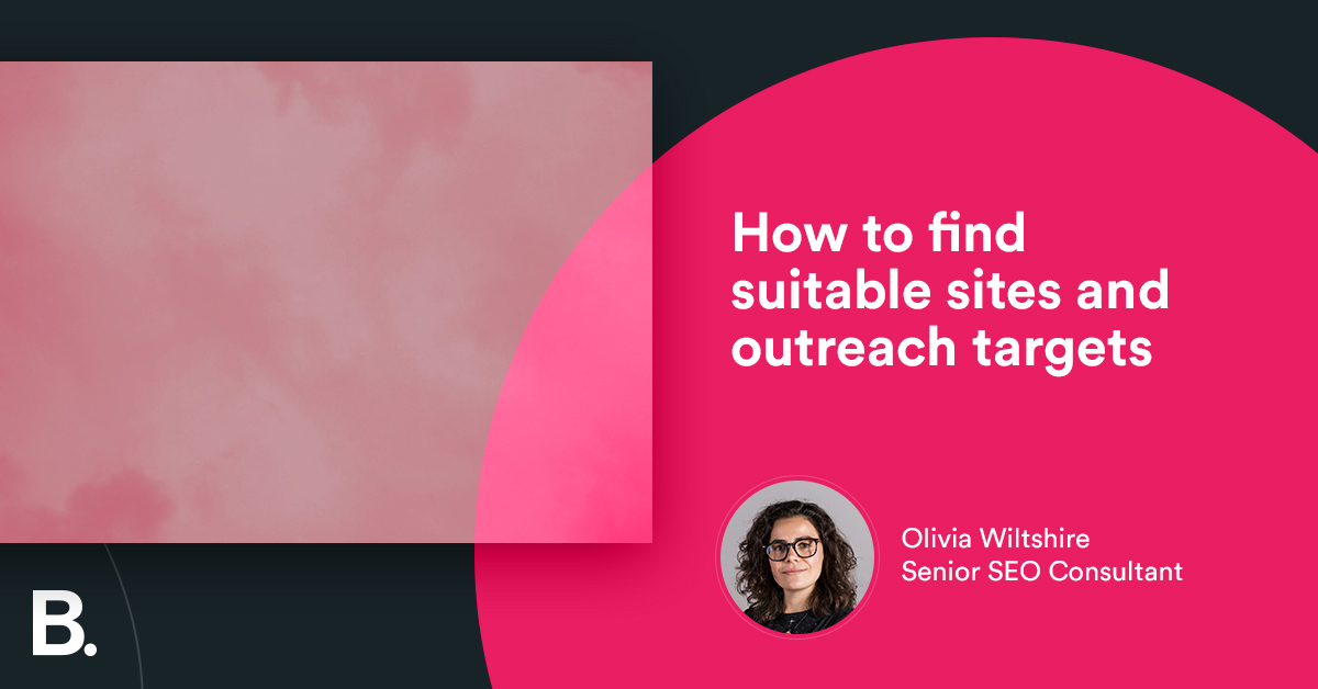 How to find suitable sites and outreach targets - Builtvisible