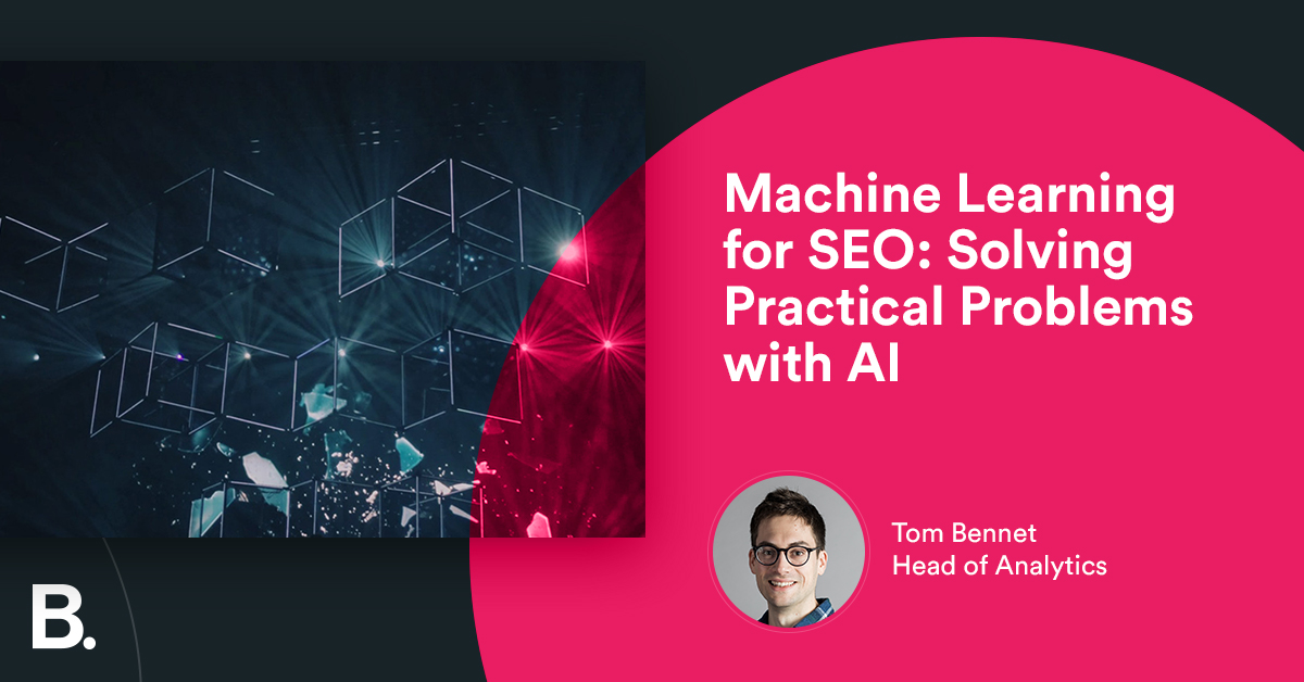 Machine Learning for SEO: Solving Practical Problems with AI - Builtvisible