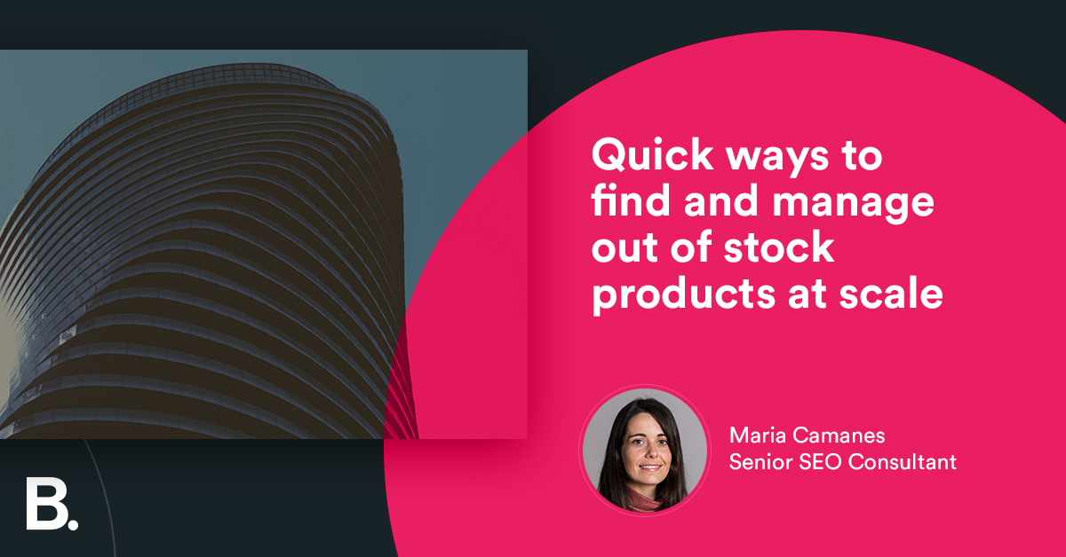 Quick ways to find and manage out of stock products at scale - Builtvisible