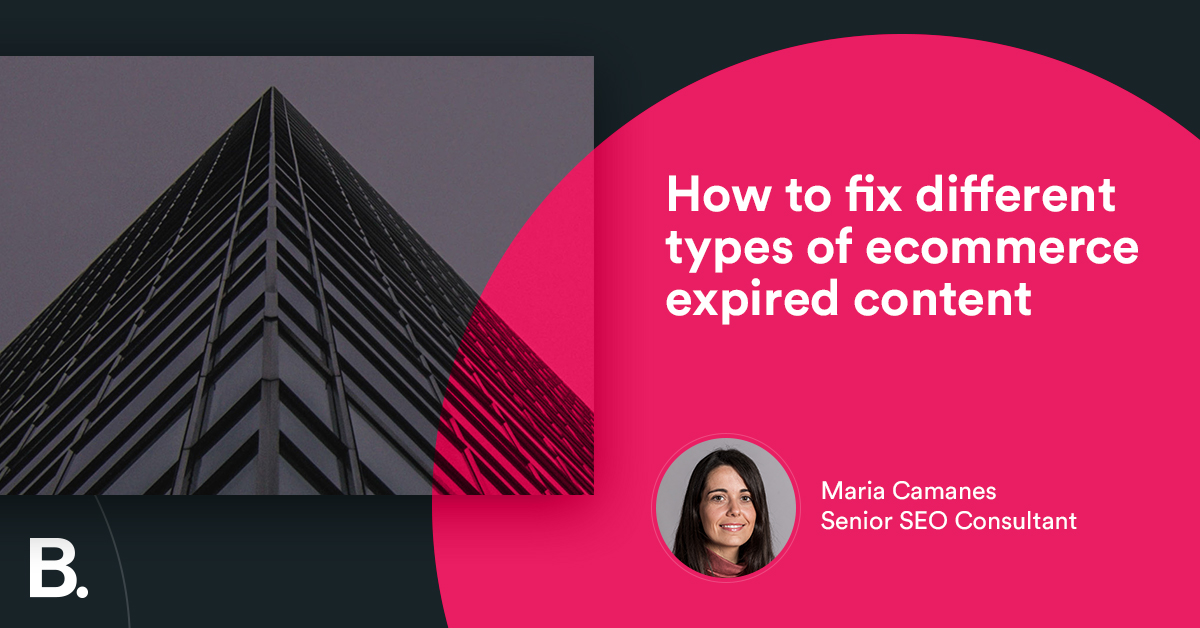 How to fix different types of ecommerce expired content - Builtvisible