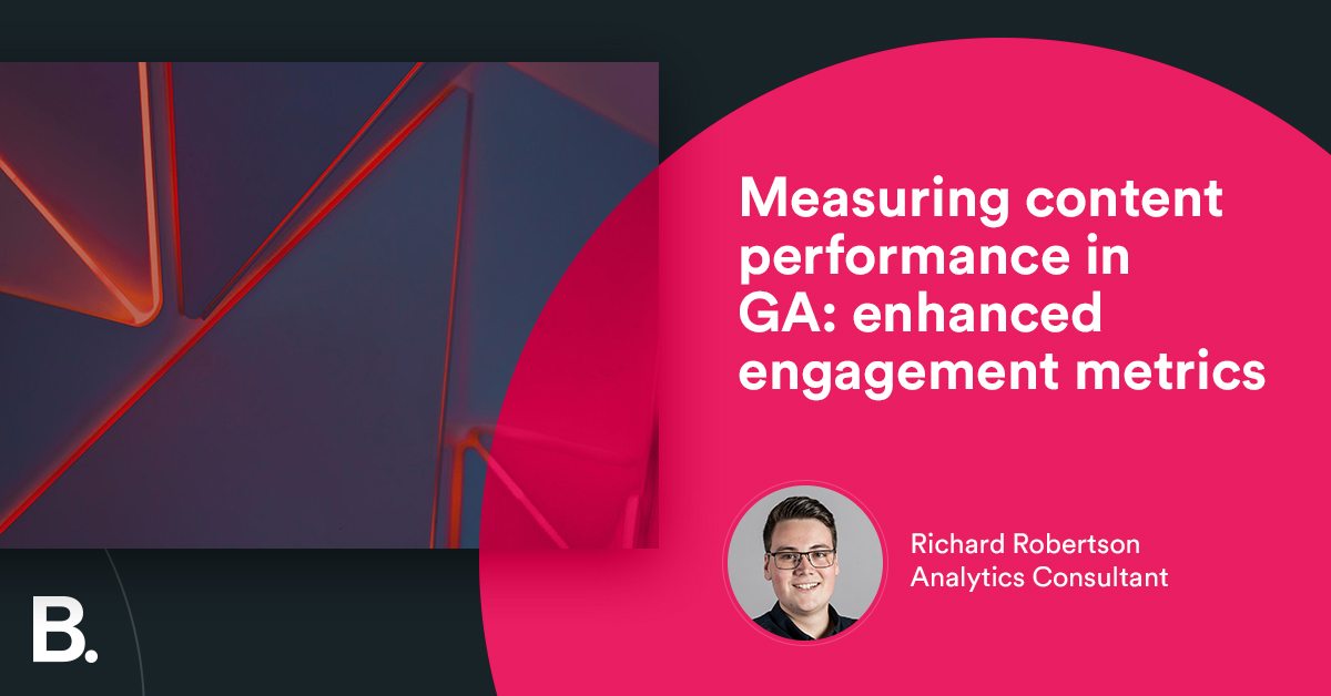 Measuring content performance in GA: enhanced engagement metrics ...