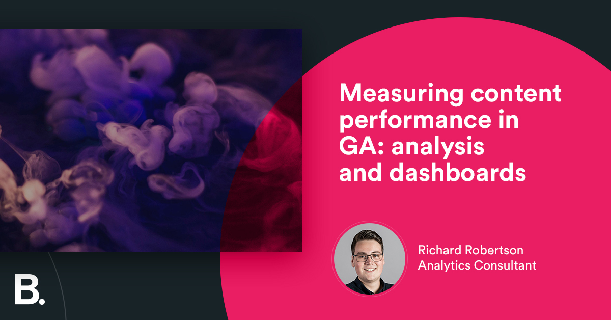 Measuring content performance in GA: analysis and dashboards - Builtvisible