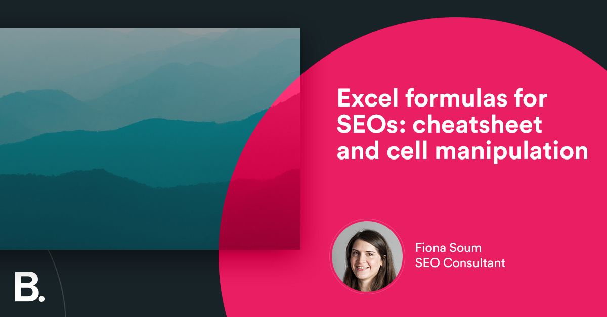 Excel formulas for SEOs: cheatsheet and cell manipulation - Builtvisible