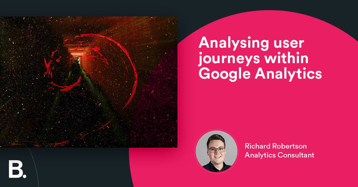 Analysing user journeys within Google Analytics - Builtvisible