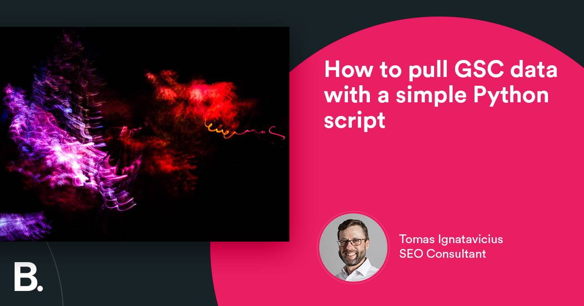How To Pull Gsc Data With A Simple Python Script Builtvisible