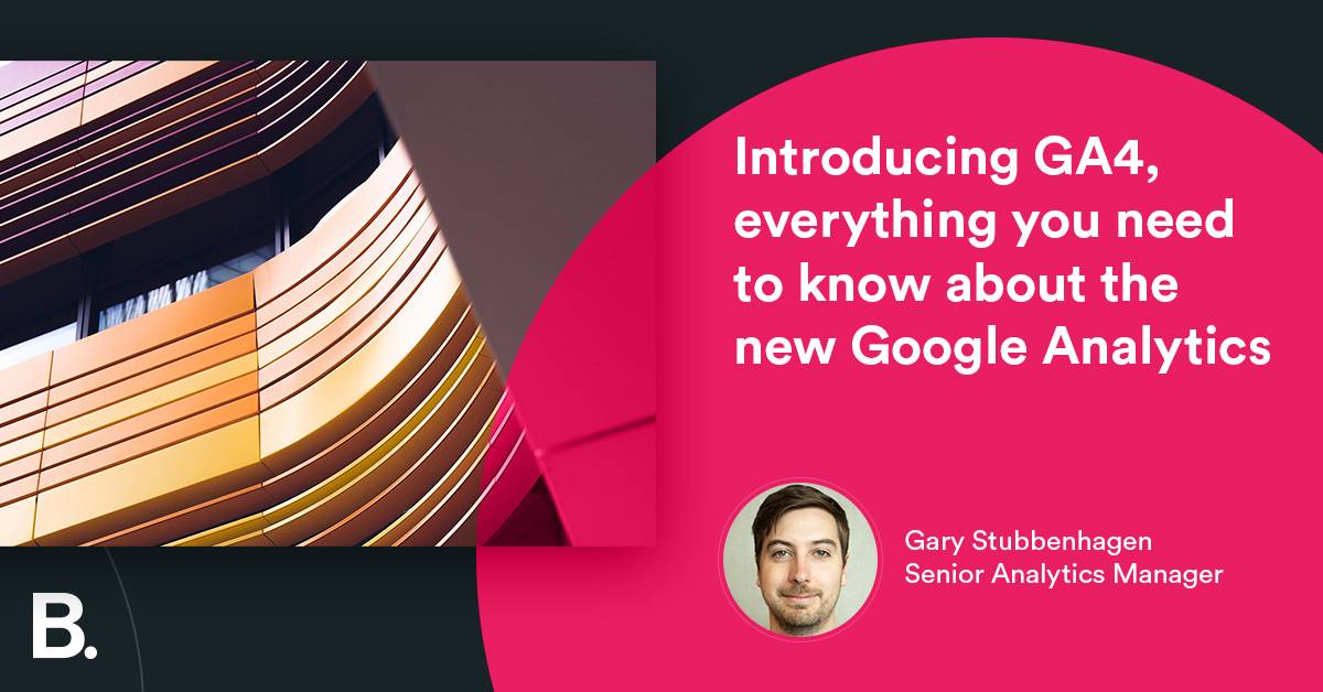Introducing GA4, everything you need to know about the new Google ...
