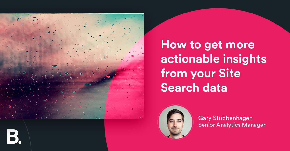 How to get more actionable insights from your Site Search data ...