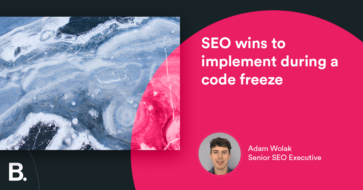 SEO wins to implement during a code freeze - Builtvisible