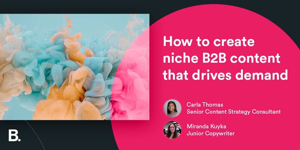 How to create niche B2B content that drives demand - Builtvisible